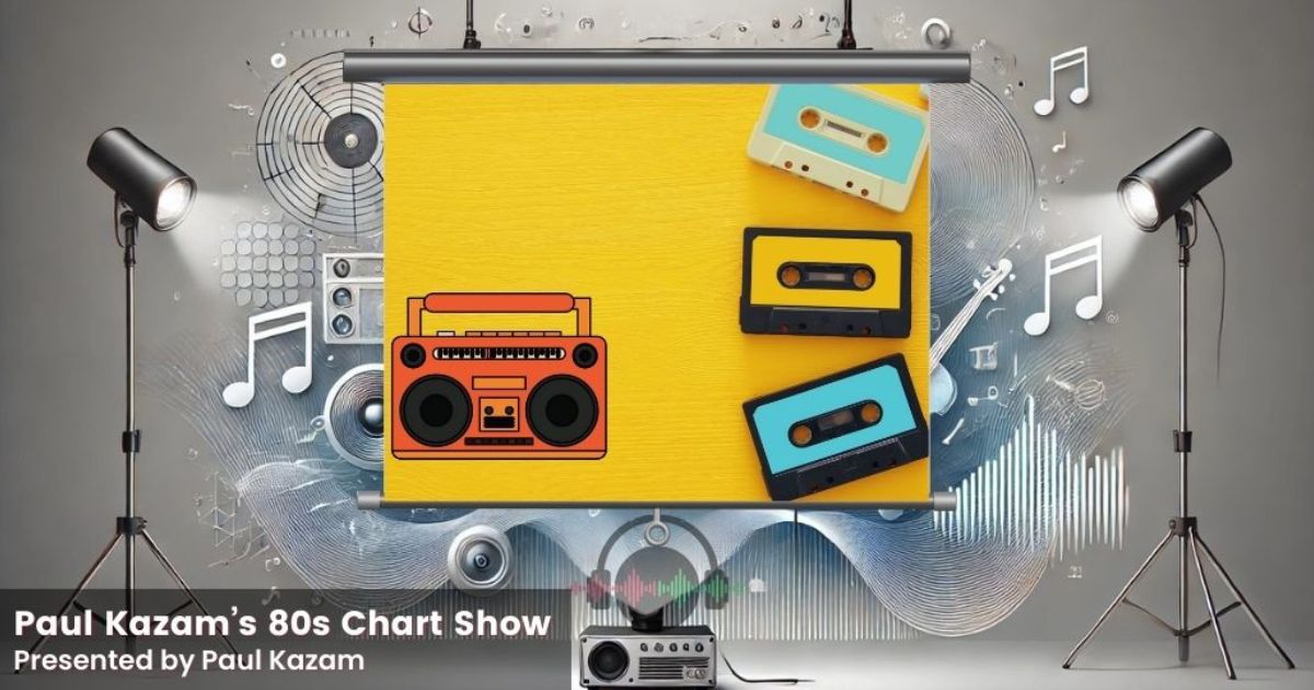 Paul Kazam's 80s Chart Show | South Wales ONE Radio