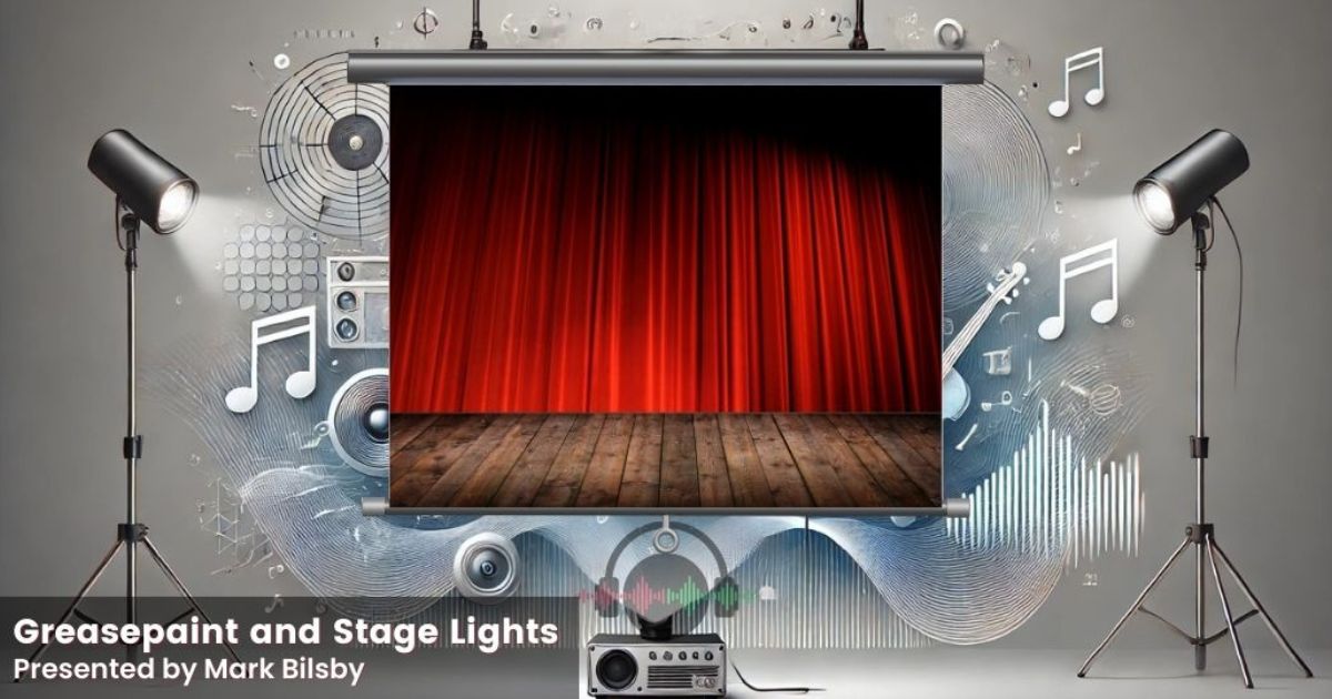 Greasepaint and Stage Lights | South Wales ONE Radio